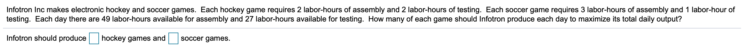 Solved Infotron Inc makes electronic hockey and soccer | Chegg.com