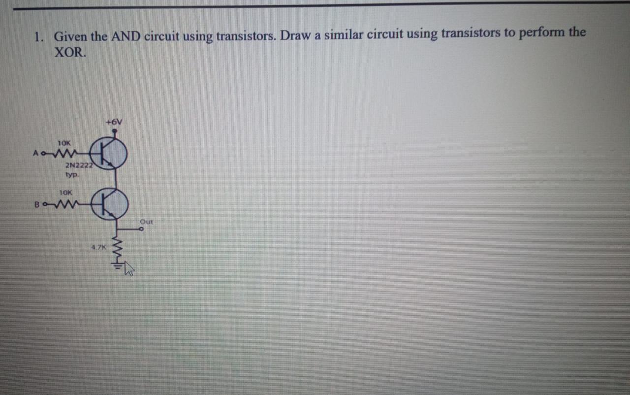 Solved 1. Given the AND circuit using transistors. Draw a | Chegg.com