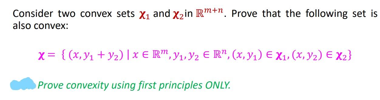 Solved Consider two convex sets X1 and Xzin Rm+n. Prove that | Chegg.com