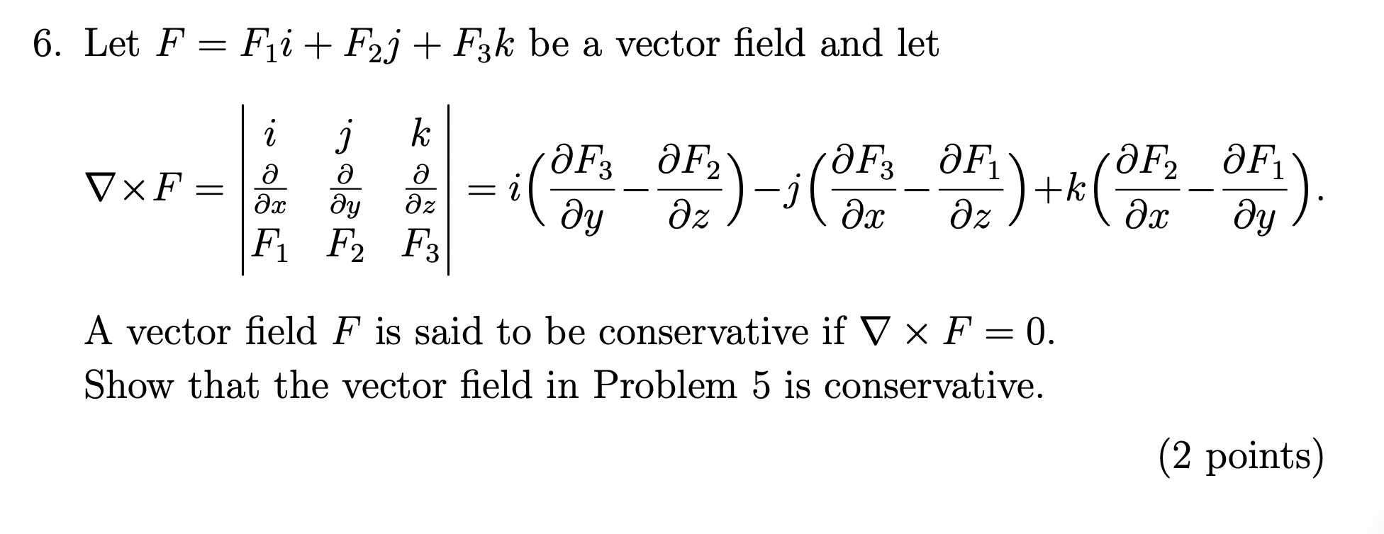 Solved Let F=F1i+F2j+F3k be a vector field and let | Chegg.com