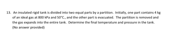 Solved An insulated rigid tank is divided into two equal | Chegg.com
