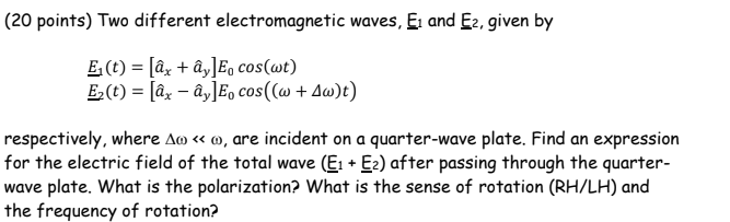 Solved (20 points) Two different electromagnetic waves, E1 | Chegg.com