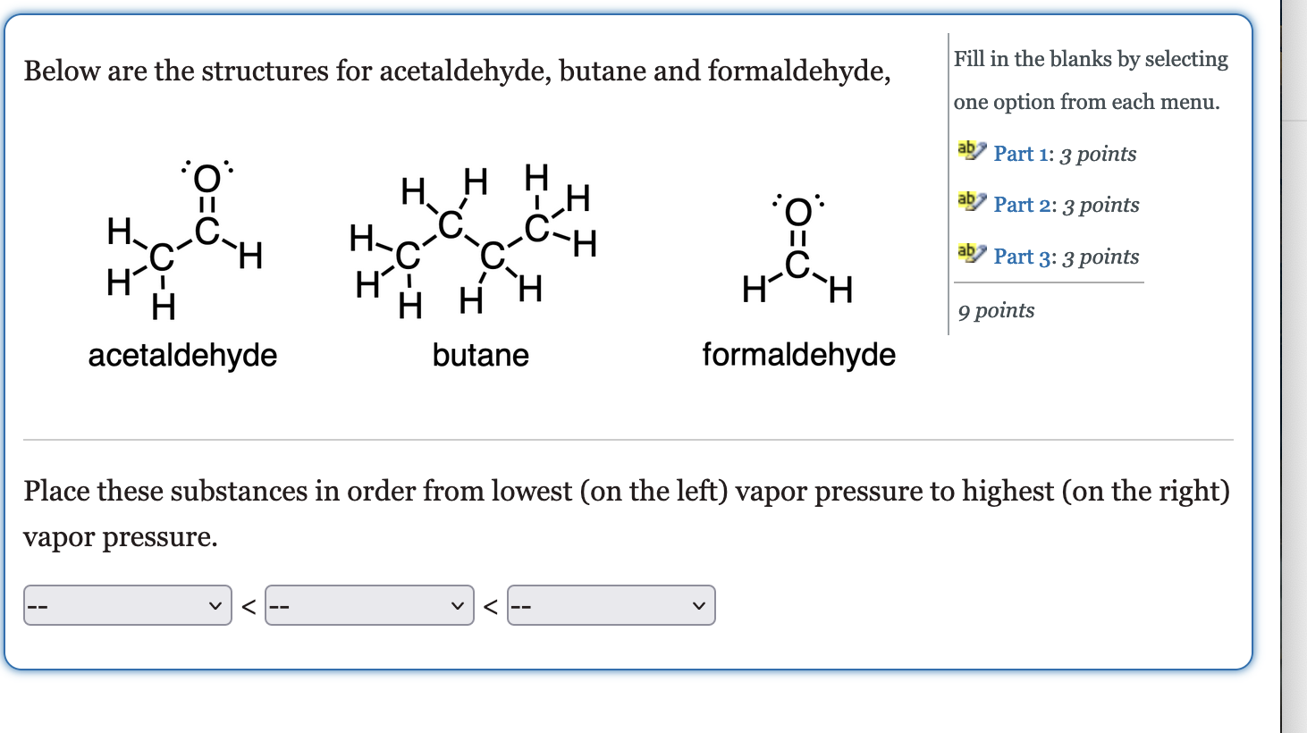Solved Below are the structures for acetaldehyde, butane and | Chegg.com