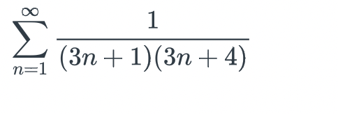 Solved ∑n=1∞(3n+1)(3n+4)1 | Chegg.com