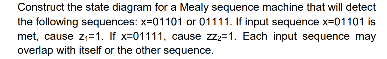 Solved Construct the state diagram for a Mealy sequence | Chegg.com