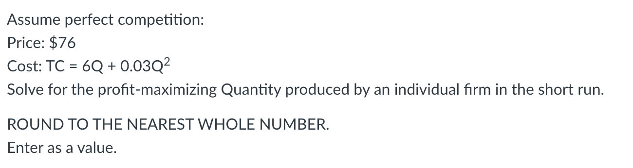 Assume perfect competition: Price: $76 Cost: | Chegg.com