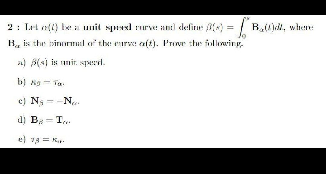 2 : Let a(t) be a unit speed curve and define B(s) = | Chegg.com