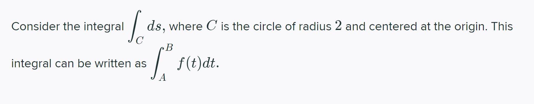 Solved Consider the integral | ds, where C is the circle of | Chegg.com