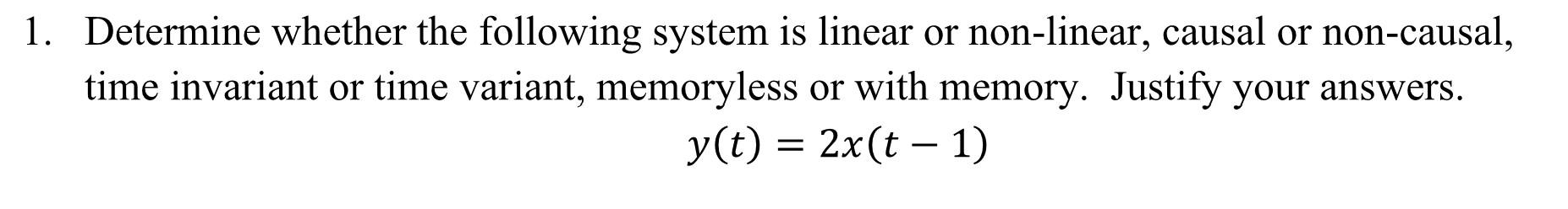 Solved 1. Determine whether the following system is linear | Chegg.com
