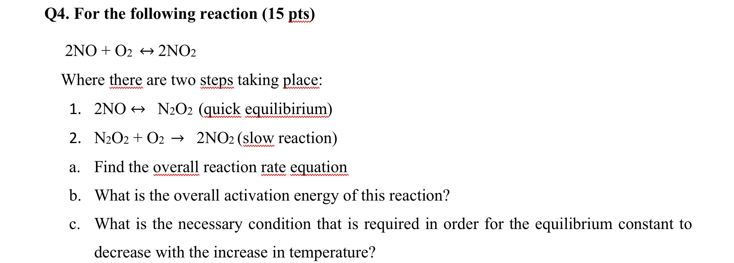 Solved Q4. For the following reaction (15 pts) 2NO + O2 + | Chegg.com