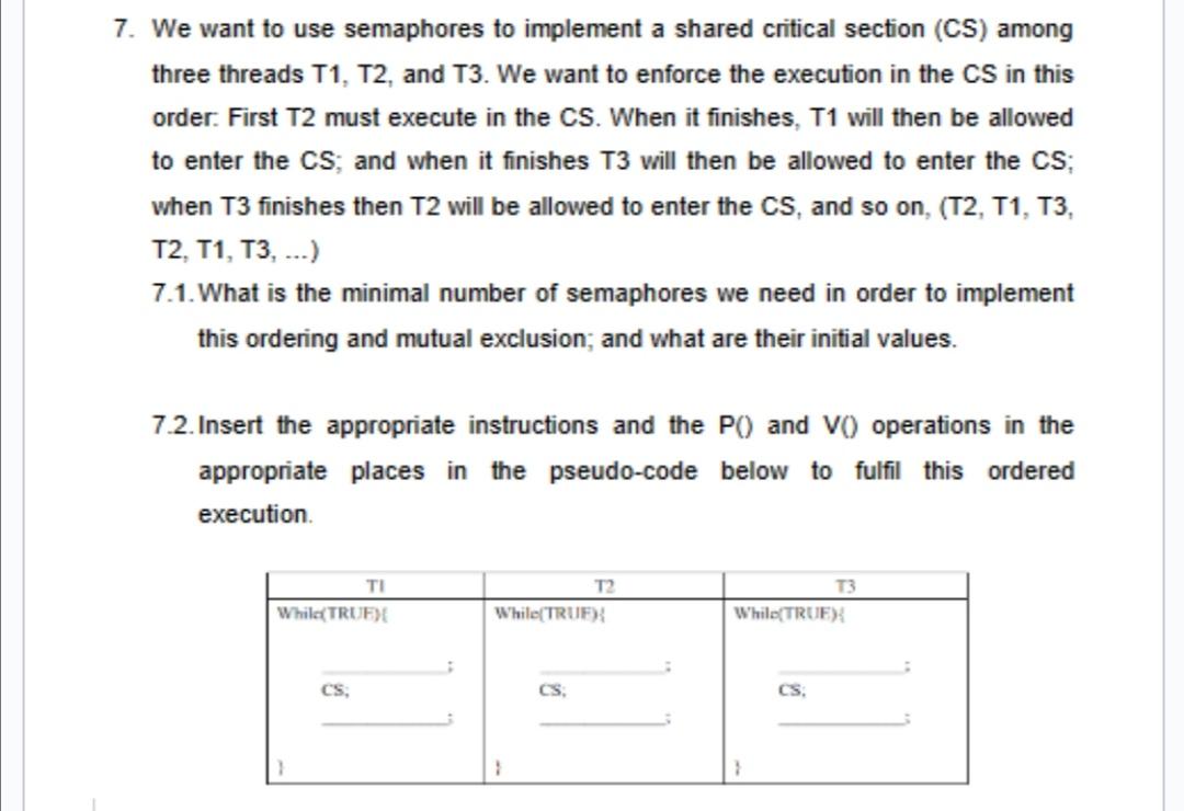 Solved 7 We Want To Use Semaphores To Implement A Shared 