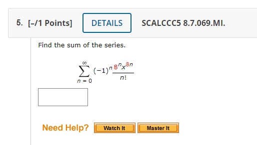 Solved Find the sum of the series. ∑n=0∞(−1)nn!8nx8n | Chegg.com