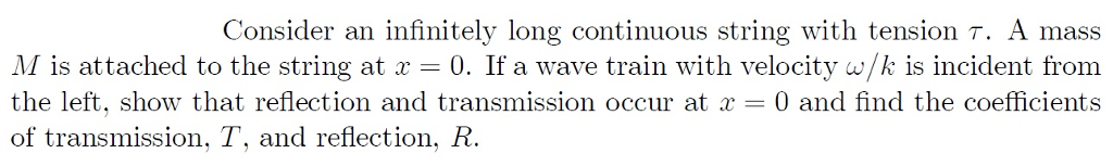 Solved Consider an infinitely long continuous string with | Chegg.com
