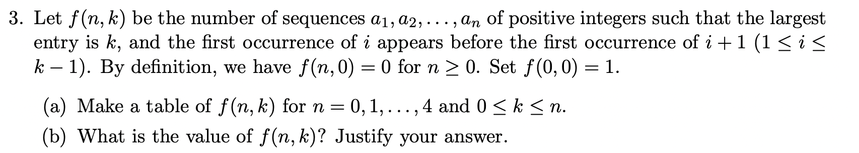 Solved Let f(n,k) be the number of sequences a1,a2,…,an of | Chegg.com