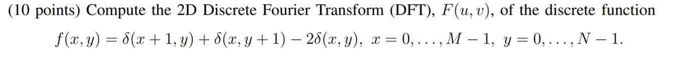 Solved (10 points) Compute the 2D Discrete Fourier Transform | Chegg.com