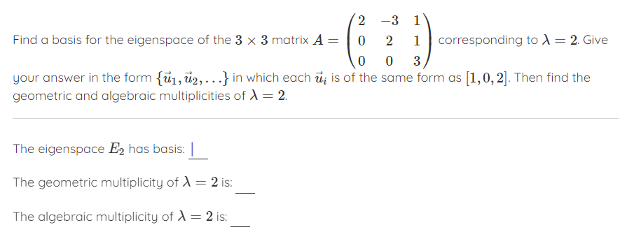Solved Find a basis for the eigenspace of the 3×3 matrix | Chegg.com