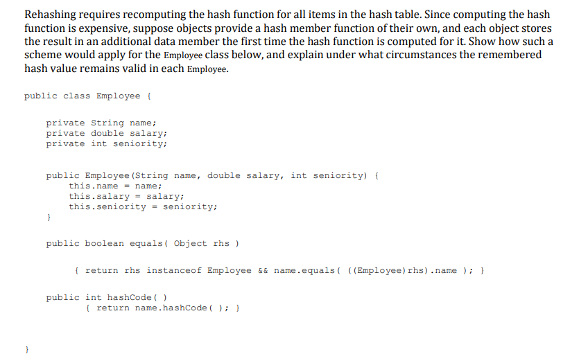 Solved Rehashing requires recomputing the hash function for | Chegg.com