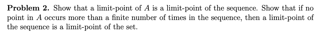 Problem 2. Show that a limit-point of A is a | Chegg.com