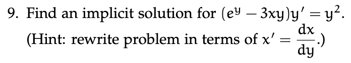 Solved 9. Find an implicit solution for (ey−3xy)y′=y2. | Chegg.com