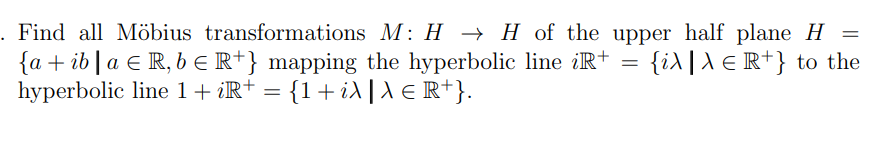 Find all Möbius transformations M:H→H ﻿of the upper | Chegg.com