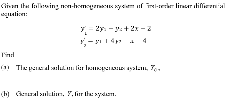 Solved Given the following non-homogeneous system of | Chegg.com