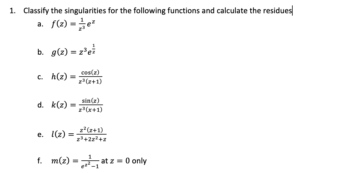Solved 1. Classify the singularities for the following | Chegg.com