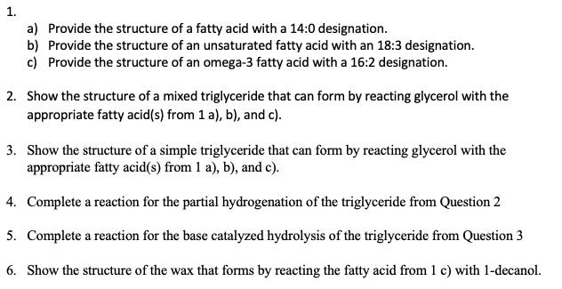 Solved 1. a) Provide the structure of a fatty acid with a | Chegg.com