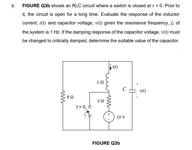 Solved b. FIGURE Q3b shows an RLC circuit where a switch is | Chegg.com
