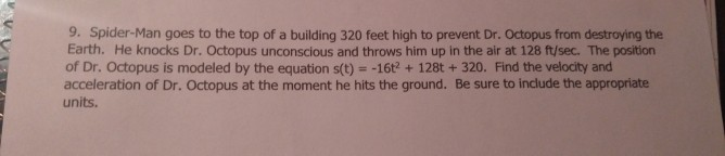 Solved 9. Spider-Man goes to the top of a building 320 feet | Chegg.com