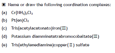 Solved Name or draw the following coordination complexes: | Chegg.com