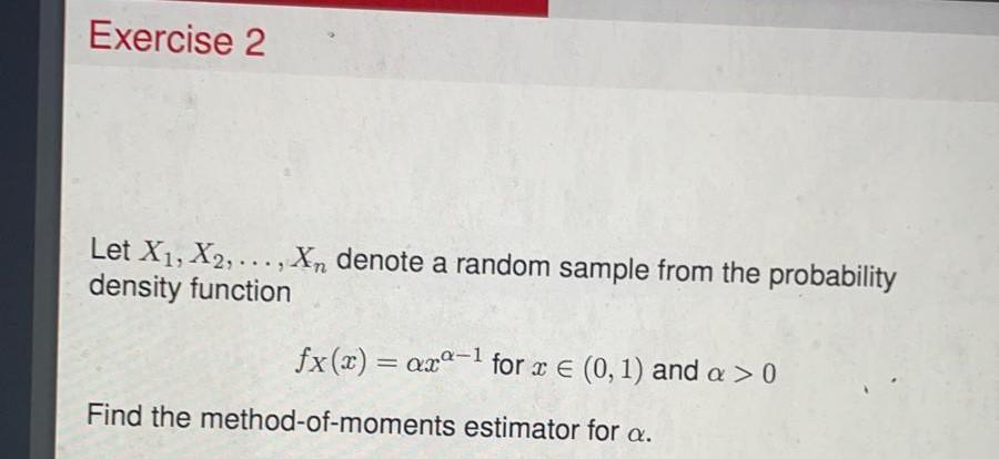 Solved Exercise 2 Let X1, X2, ..., Xn denote a random sample | Chegg.com