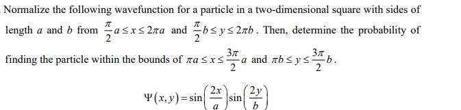 Solved 2 Normalize the following wavefunction for a particle | Chegg.com