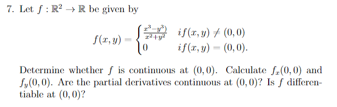 Solved 7. Let f:R2→R be given by f(x,y)={x2+y2x3−y3)0 if | Chegg.com