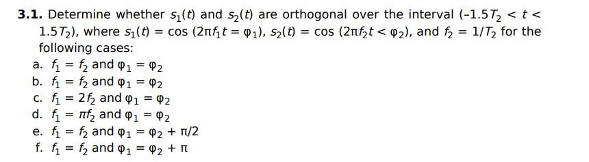Solved 3.1. Determine whether s1(t) and s2(t) are orthogonal | Chegg.com