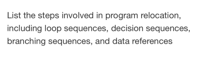 Solved List the steps involved in program relocation, | Chegg.com
