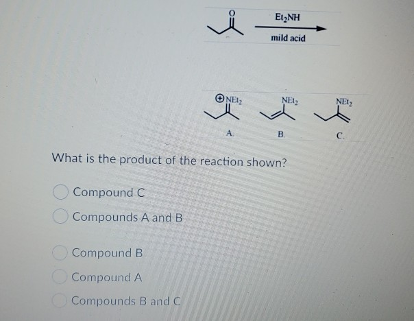 Solved | EtANH mild acid What is the product of the reaction | Chegg.com