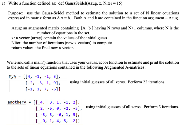 c) Write a function defined as: def GaussSeidel(Aaug, | Chegg.com