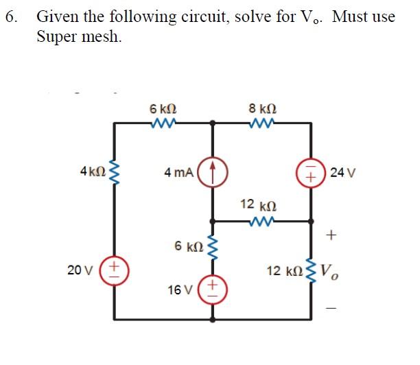 Solved 6. Given the following circuit, solve for V.. Must | Chegg.com