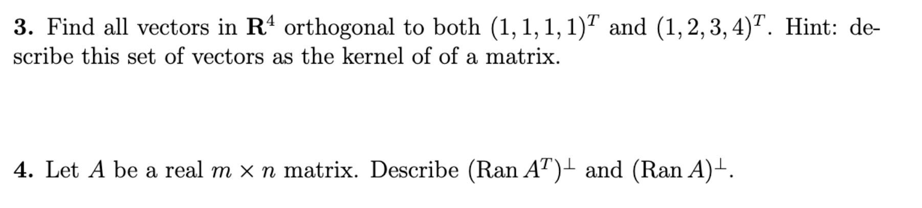 Solved 3. Find all vectors in R4 orthogonal to both (1, 1, | Chegg.com