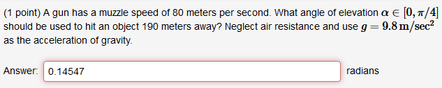 Solved (1 point) A gun has a muzzle speed of 80 meters per | Chegg.com