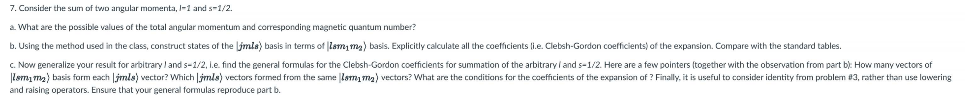 Solved 7. Consider the sum of two angular momenta, I=1 and | Chegg.com