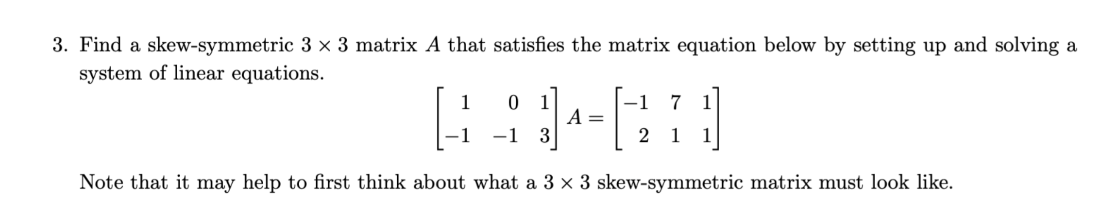 Solved 3. Find a skew-symmetric 3×3 matrix A that satisfies | Chegg.com