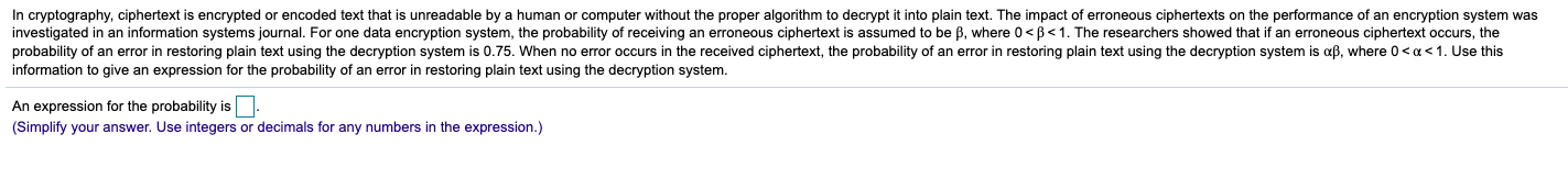 Solved In cryptography, ciphertext is encrypted or encoded | Chegg.com
