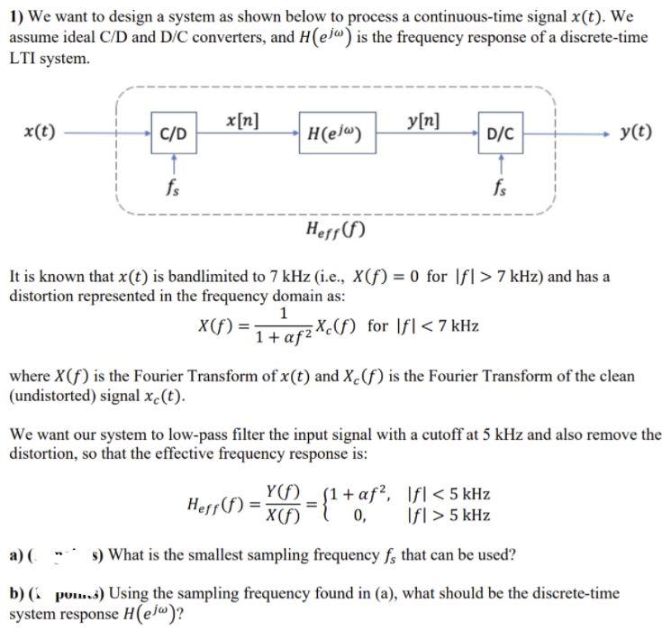 Solved 1) We want to design a system as shown below to | Chegg.com