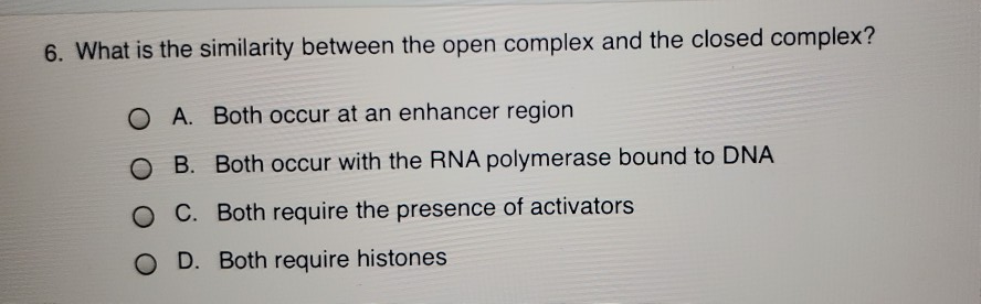 Solved 6. What is the similarity between the open complex | Chegg.com