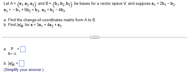 Solved Let A={a1,a2,a3} and B={b1,b2,b3} be bases for a | Chegg.com