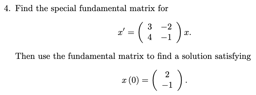 Solved 4. Find the special fundamental matrix for | Chegg.com