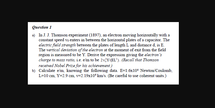 Solved a) In J. J. Thomson experiment (1897), an electron | Chegg.com