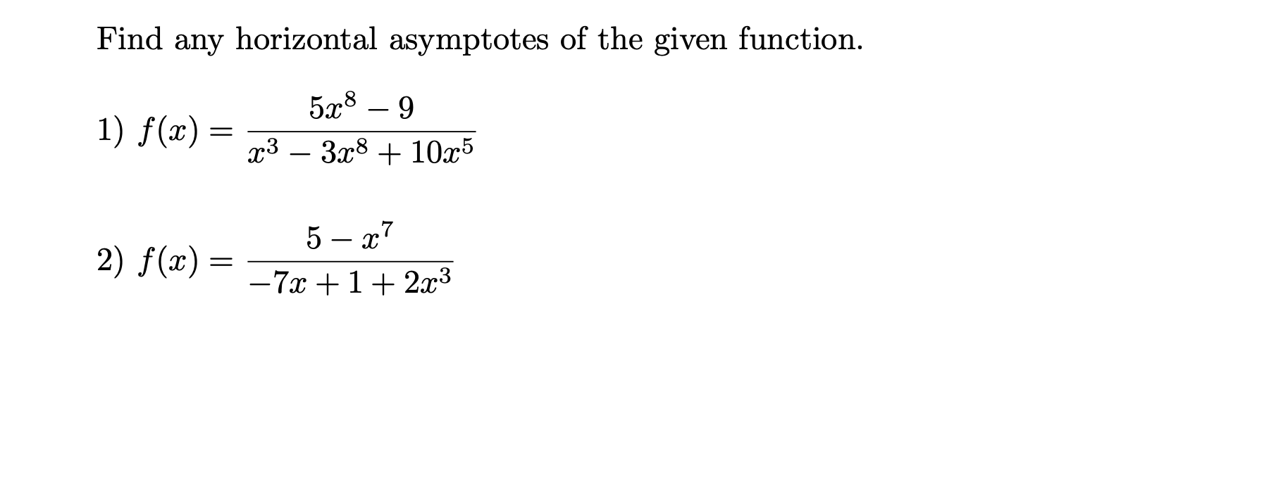 Solved Find any horizontal asymptotes of the given function. | Chegg.com