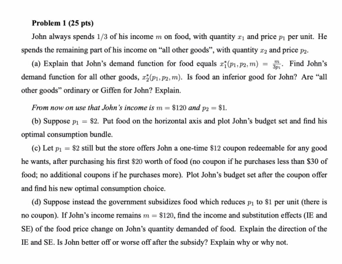 Solved Problem 1 (25 pts) John always spends 1/3 of his | Chegg.com